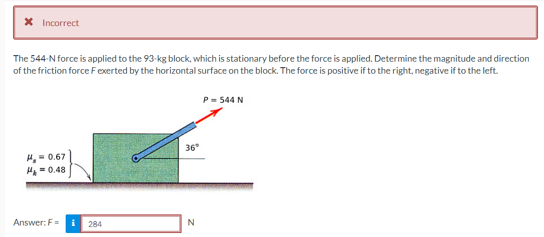 Solved The 544-N force is applied to the 93- kg block, which | Chegg.com