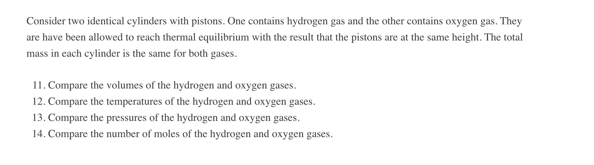 Solved Consider two identical cylinders with pistons. One | Chegg.com