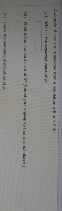 Solved A sample of size 100 is selected from a population | Chegg.com