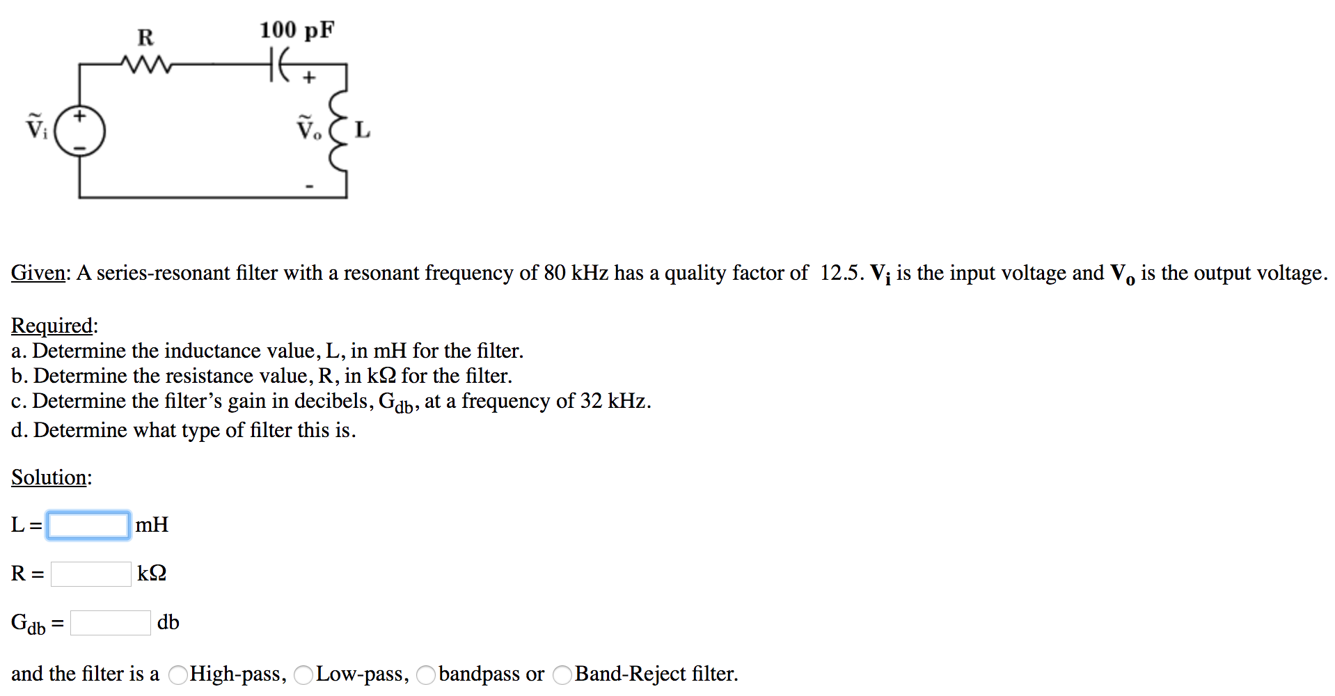 Solved 100 pF HA Given: A series-resonant filter with a | Chegg.com