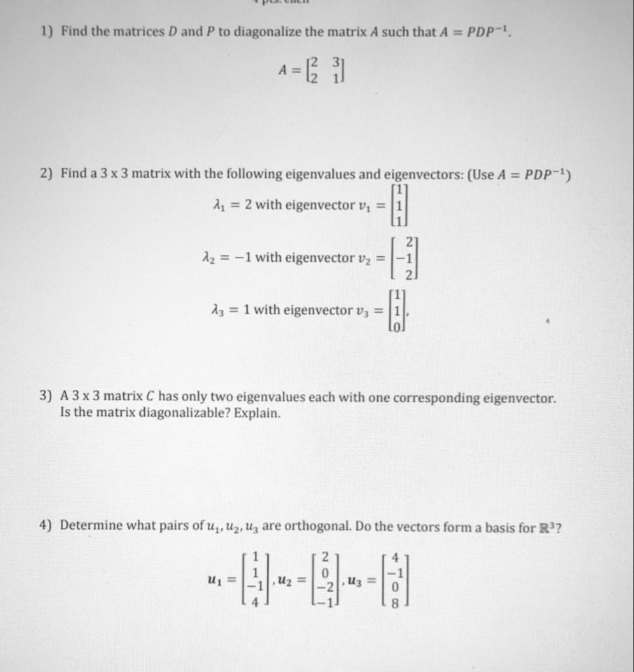 Solved 1) Find the matrices D and P to diagonalize the | Chegg.com