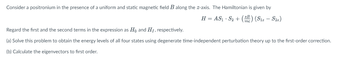 Solved Consider a positronium in the presence of a uniform | Chegg.com