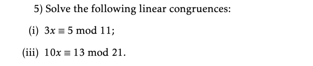 Solved 5) Solve the following linear congruences: (i) | Chegg.com