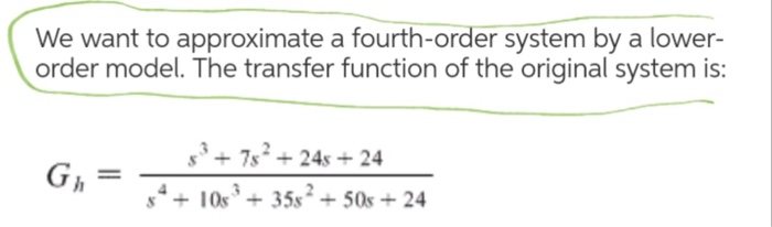 Solved We Want To Approximate A Fourth Order System By A
