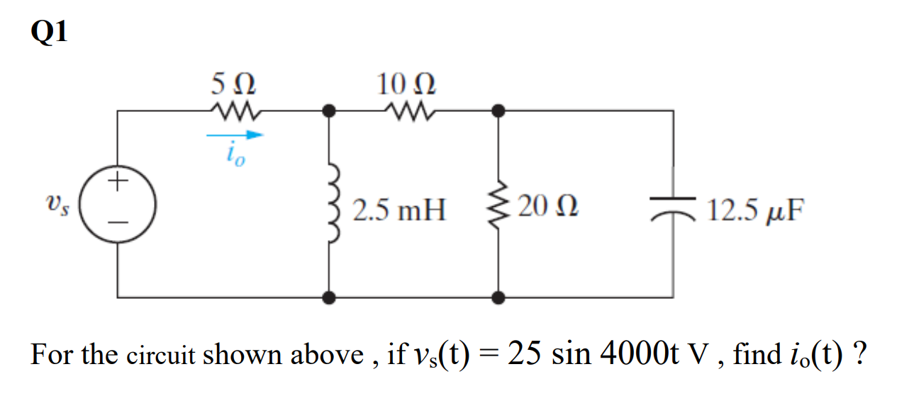 Solved For the circuit shown above, if vs(t)=25sin4000tV, | Chegg.com