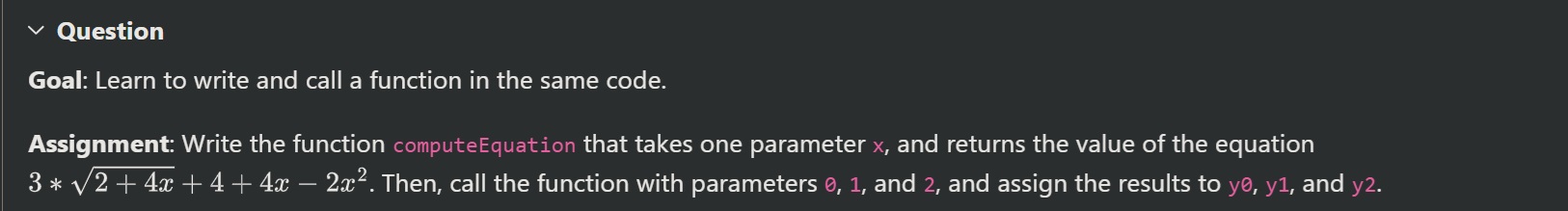 Solved QuestionGoal: Learn to ﻿write and call a function in | Chegg.com