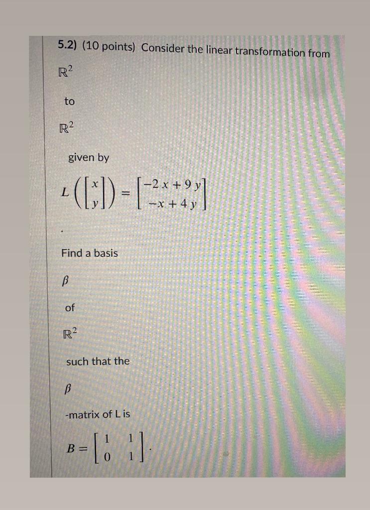 Solved 5.2) (10 points) Consider the linear transformation | Chegg.com