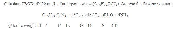 Solved Calculate CBOD of 600 mg/L of an organic waste | Chegg.com