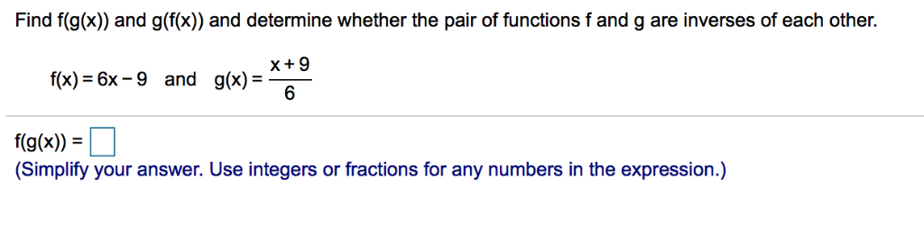 Solved Find f(g(x)) and g(f(x)) and determine whether the | Chegg.com