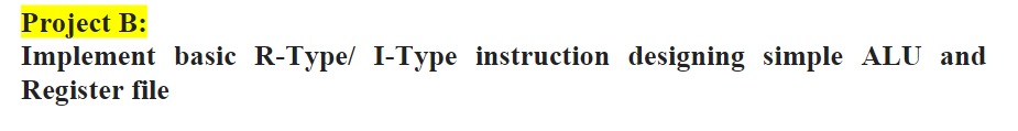 Solved Project B: Implement basic R-Type/ I-Type instruction | Chegg.com