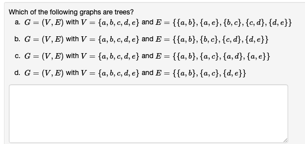 Solved Which of the following graphs are trees? a. G=(V,E) | Chegg.com