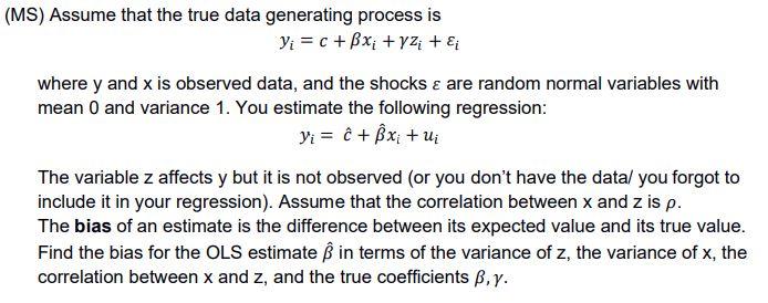 (MS) Assume that the true data generating process is | Chegg.com