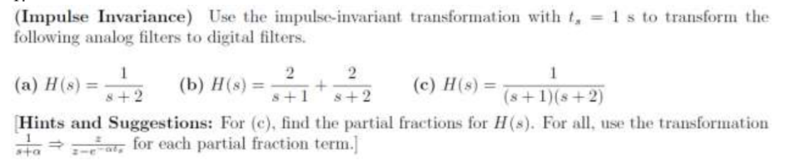 Solved Impulse Invariance Use The Impulse Invariant