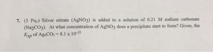 Solved 7. (3 Pts.) Silver nitrate (AgNO3) is added to a | Chegg.com