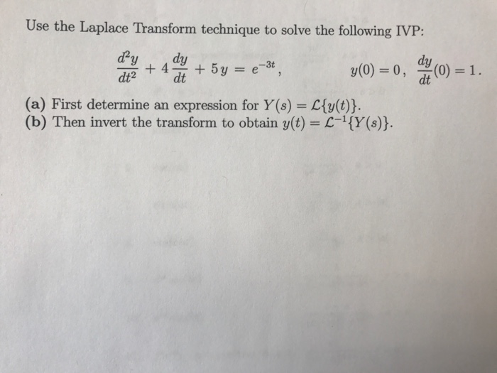 Solved Use the Laplace Transform technique to solve the | Chegg.com