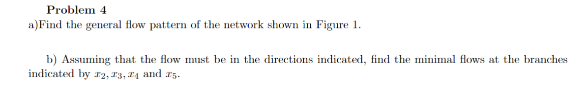 Problem 4 a)Find the general flow pattern of the | Chegg.com