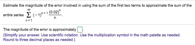 Solved Estimate the magnitude of the error involved in using | Chegg.com