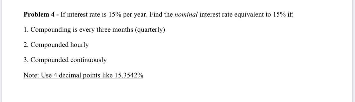 Solved Problem 4 - If interest rate is 15% per year. Find | Chegg.com