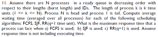 Solved II. Assume there are N processes in a ready queue in | Chegg.com