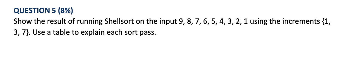 Solved Question 5 8 Show The Result Of Running Shellsort 