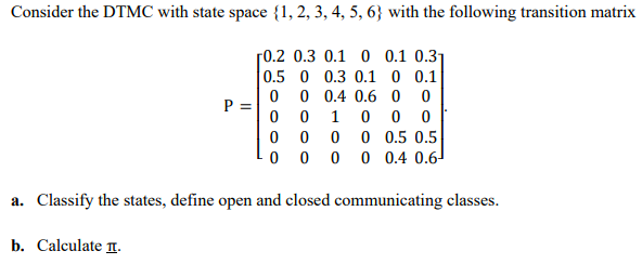 Consider the DTMC with state space {1,2,3,4,5,6} with | Chegg.com