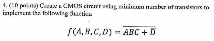 Solved 4. (10 points) Create a CMOS circuit using minimum | Chegg.com