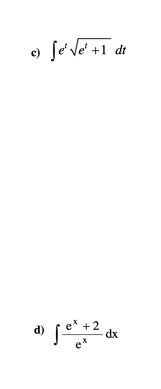 Solved ∫etet+1dt ∫exex+2dx | Chegg.com