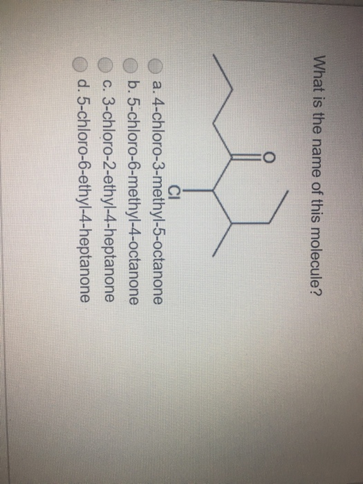 Solved What is the name of this molecule? Ci a. | Chegg.com