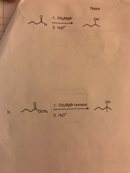 Solved Name 1. CH3MgBr он 2. H3o* 1. CH3MgBr (excess) b. CH3 | Chegg.com