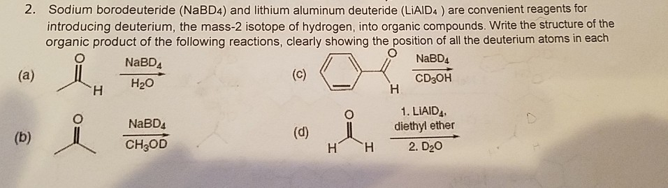 Solved 2. Sodium borodeuteride (NaBD4) and lithium aluminum | Chegg.com