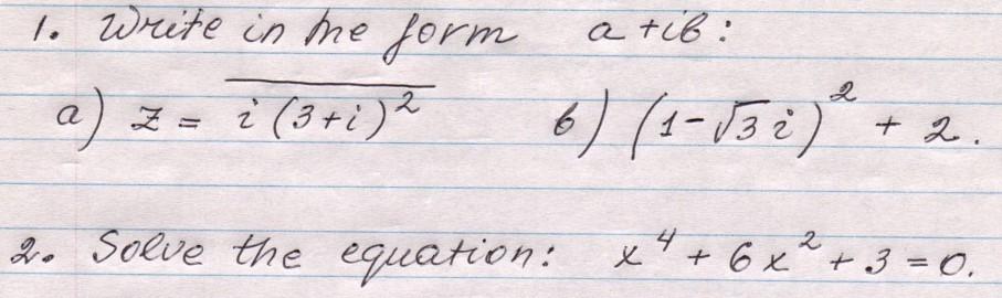 Solved 1. Write in he form a +ib: a) z=i(3+i)2 b) (1−3i)2+2. | Chegg.com