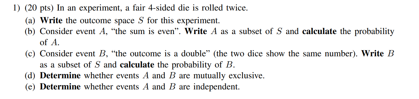 Solved 1) (20 pts) In an experiment, a fair 4-sided die is | Chegg.com