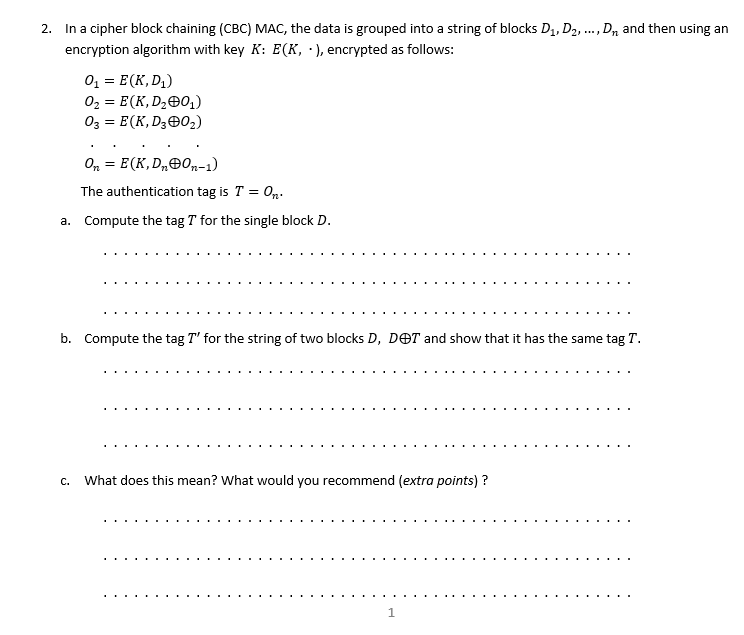 Solved 2. In a cipher block chaining (CBC) MAC, the data is | Chegg.com