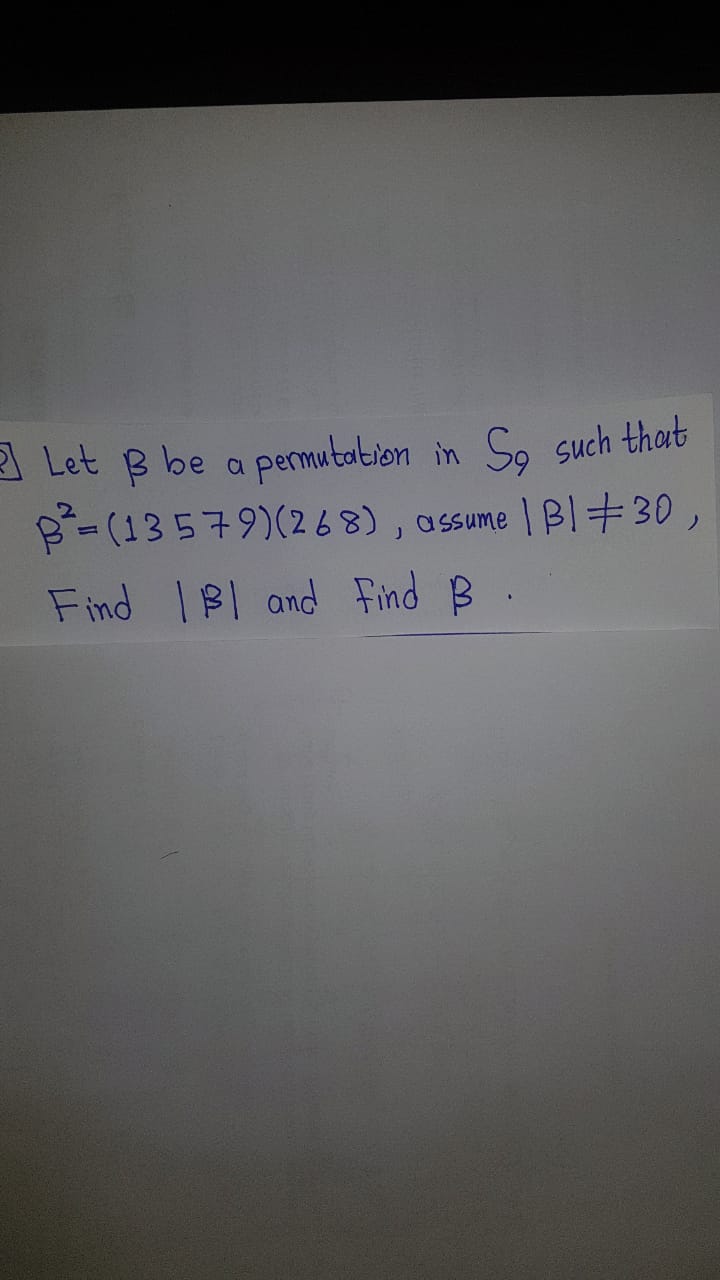 Solved Let β be a permutation in S9 such that | Chegg.com