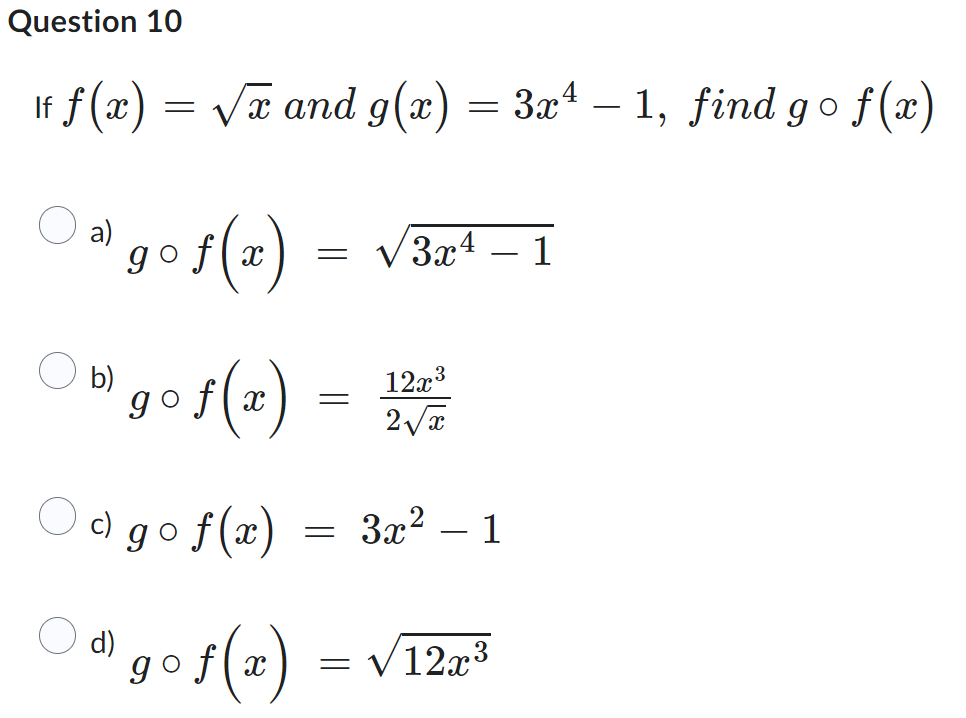 Solved If f(x)=x and g(x)=3x4−1, find g∘f(x) a) g∘f(x)=3x4−1 | Chegg.com