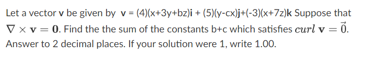 Solved Let a vector v be given by v = (4)(x+3y+bz)i + | Chegg.com
