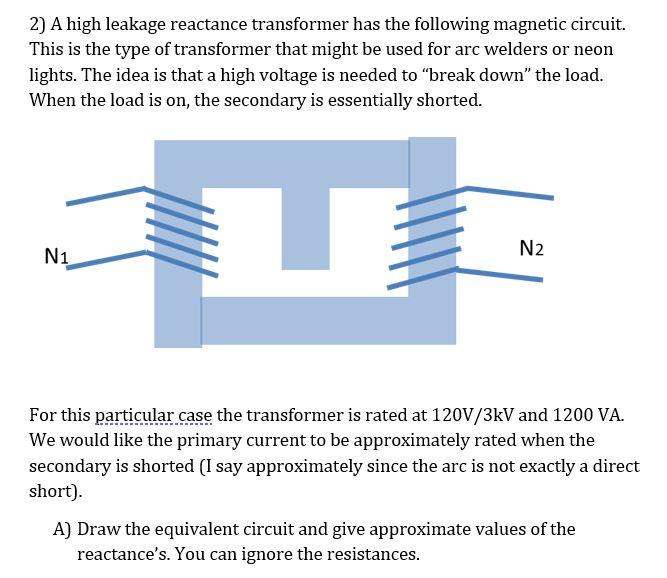 Solved 2) A high leakage reactance transformer has the | Chegg.com