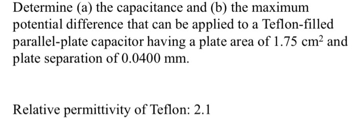 Solved Determine (a) the capacitance and (b) the maximum | Chegg.com