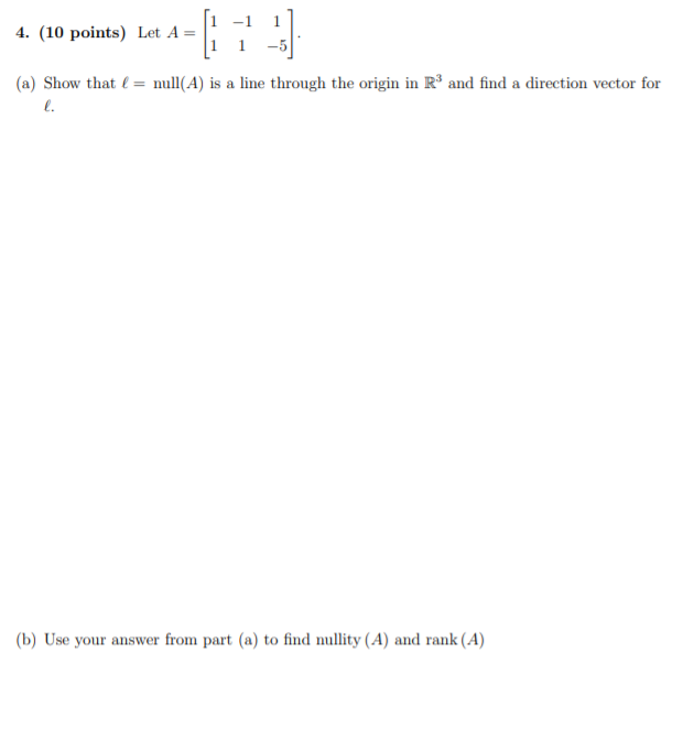 Solved 4. (10 points) Let A= [1 -1 11 1 1 -5 (a) Show that | Chegg.com
