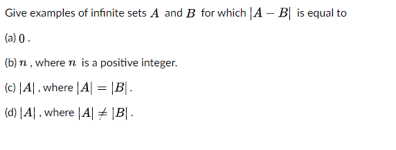 Solved Give examples of infinite sets A and B for which |A – | Chegg.com