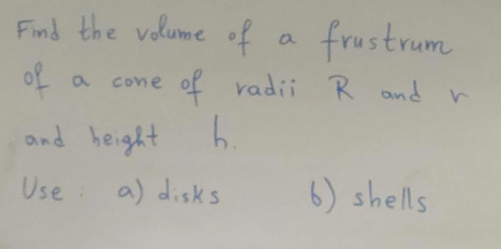 Find the volume of a frustrum of a cone of radii R | Chegg.com