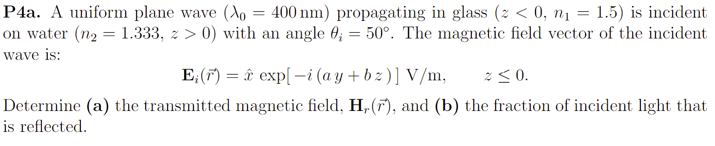 Solved P4a. A uniform plane wave (λ0 = 400 nm) propagating | Chegg.com