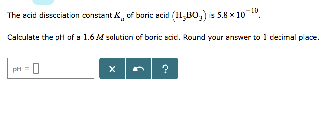 Solved The acid dissociation constant K of boric acid | Chegg.com