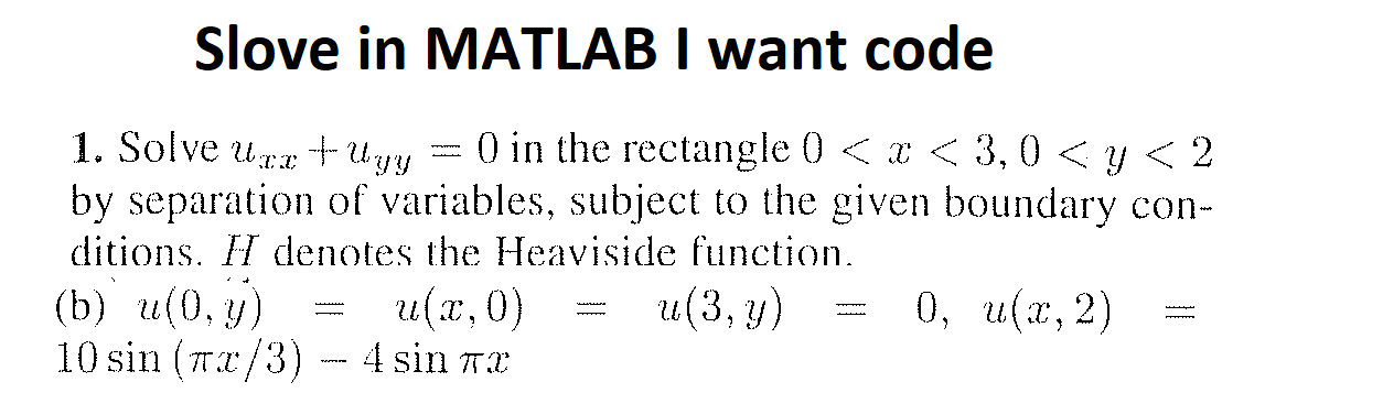 Slove in MATLAB I want code 1. Solve uza+uyy = 0 in | Chegg.com Slove in MATLAB I want code 1. Solve uza+uyy = 0 in | Chegg.com