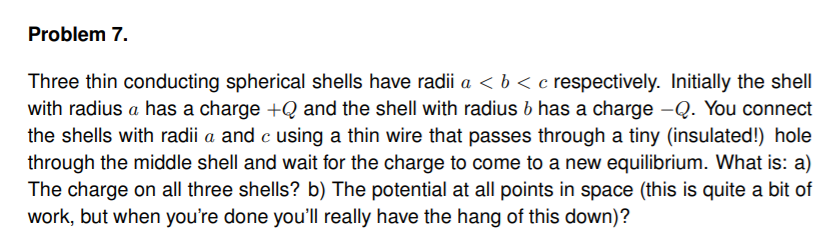 Solved Problem 7. Three thin conducting spherical shells | Chegg.com