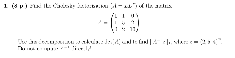 Solved 1. (8 p.) Find the Cholesky factorization (A = LLT) | Chegg.com
