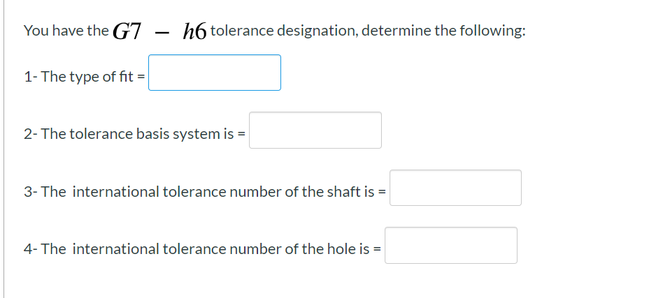 Solved You have the G7 - h6 tolerance designation, determine | Chegg.com