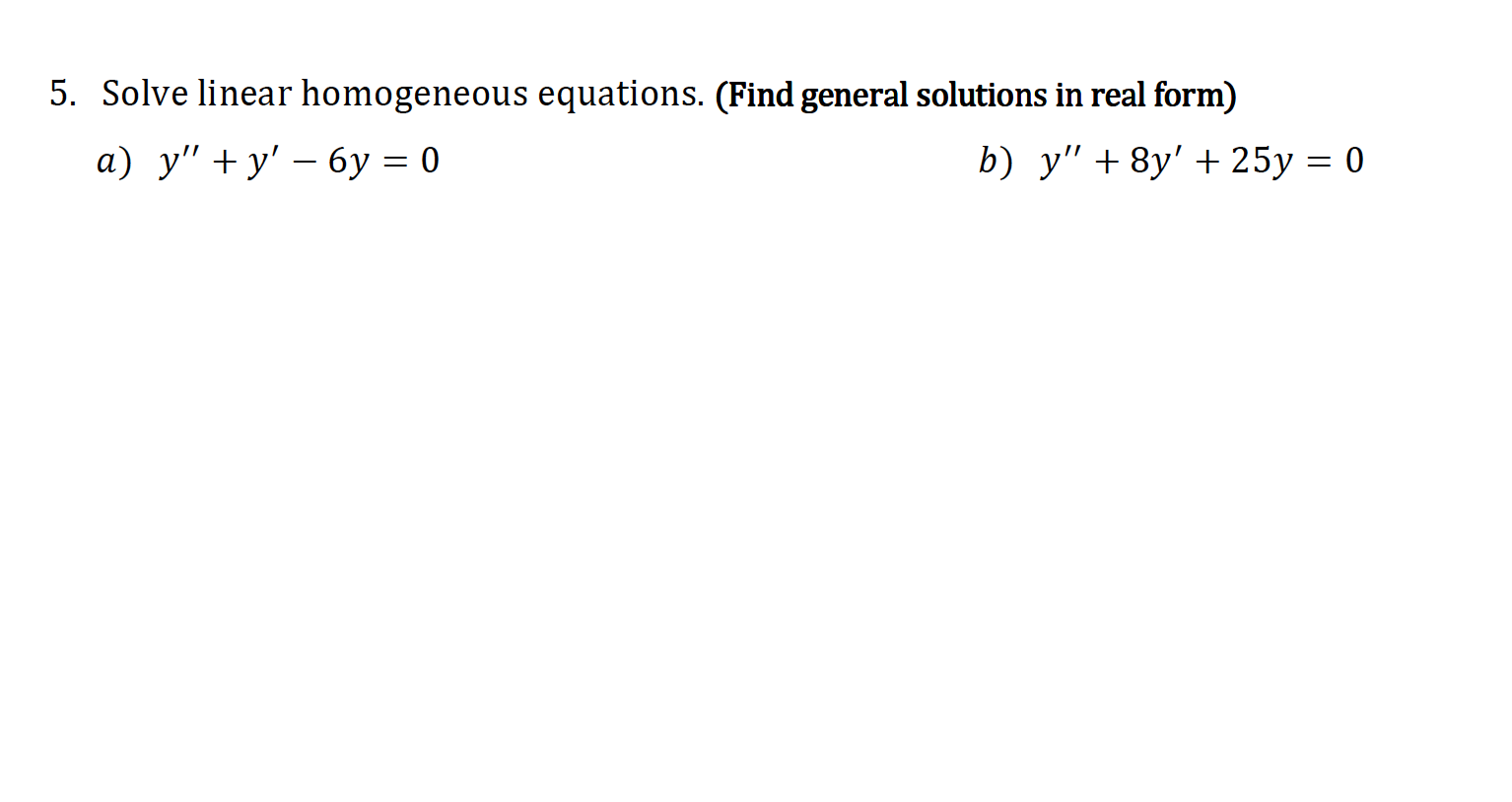 Solved 5. Solve linear homogeneous equations. (Find general | Chegg.com