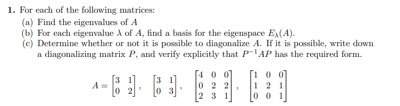 Solved 1. For each of the following matrices: (a) Find the | Chegg.com