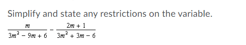 Solved Simplify and state any restrictions on the variable. | Chegg.com